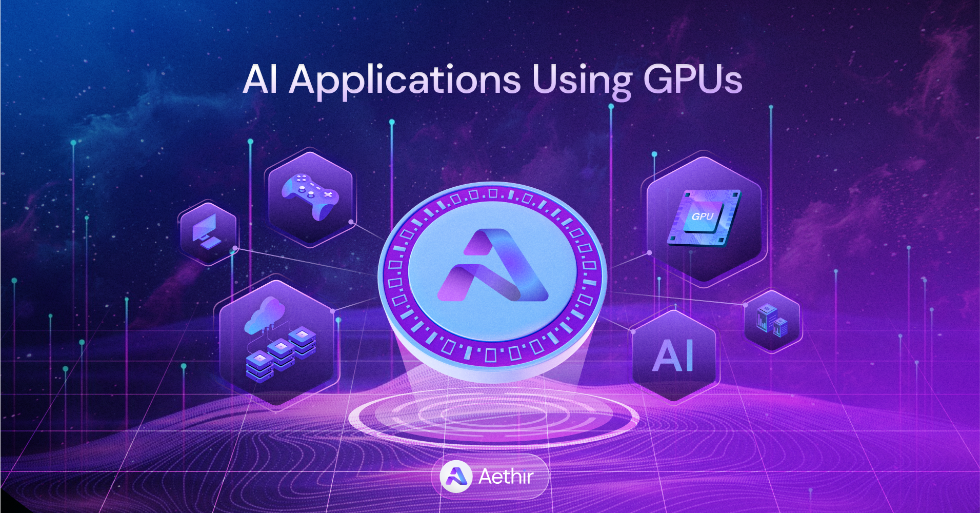 How AI Applications Use Aethir's GPU Cloud